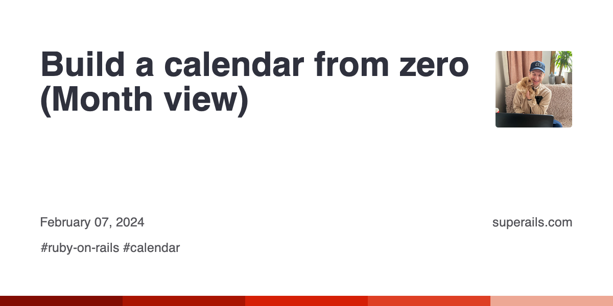 Build a calendar from zero (Month view) | SupeRails Blog