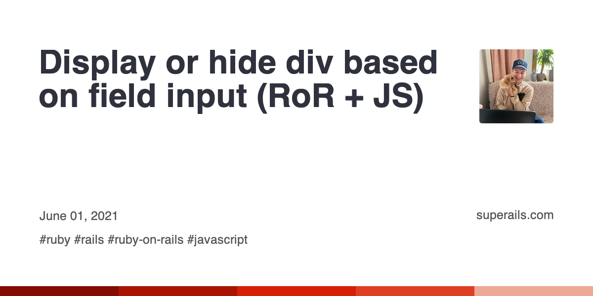 Display or hide div based on field input (RoR + JS) | SupeRails Blog