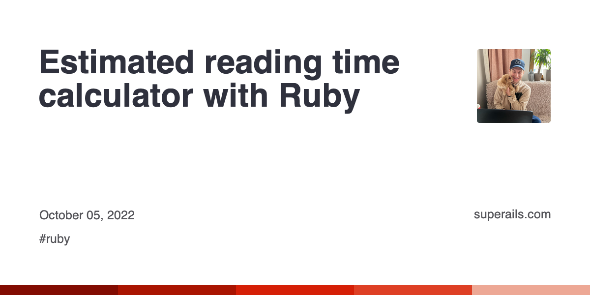 Estimated reading time calculator with Ruby | SupeRails Blog