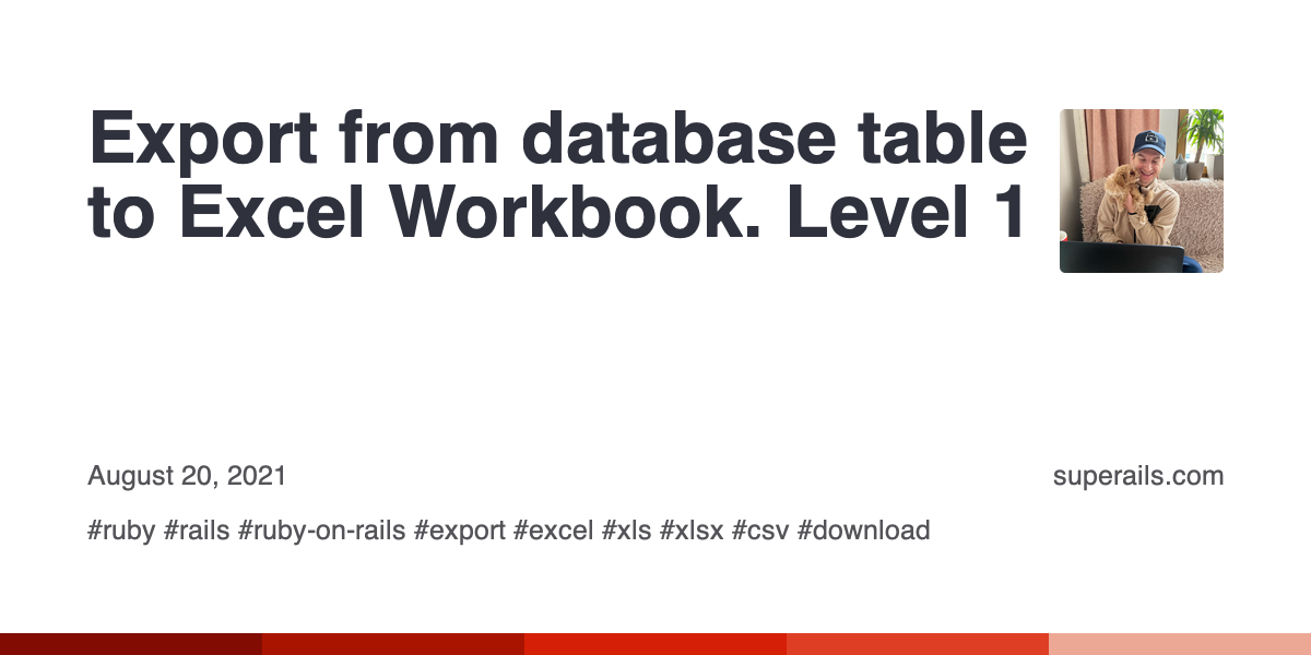Export from database table to Excel Workbook. Level 1 | SupeRails Blog