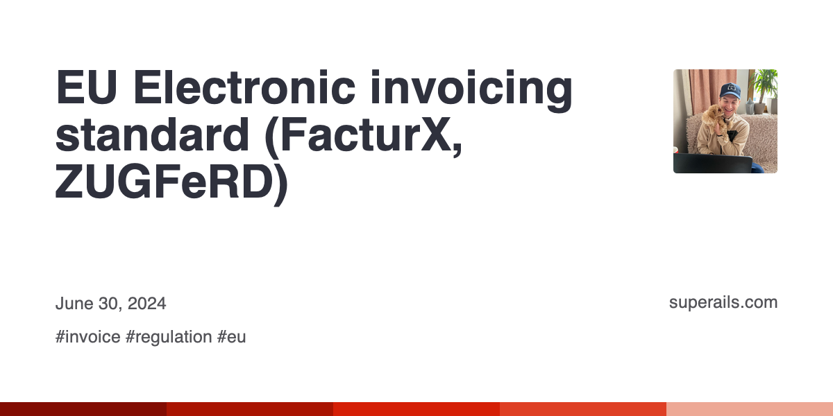 FR-DE EU Electronic eInvoicing standard (FacturX, ZUGFeRD) | SupeRails Blog