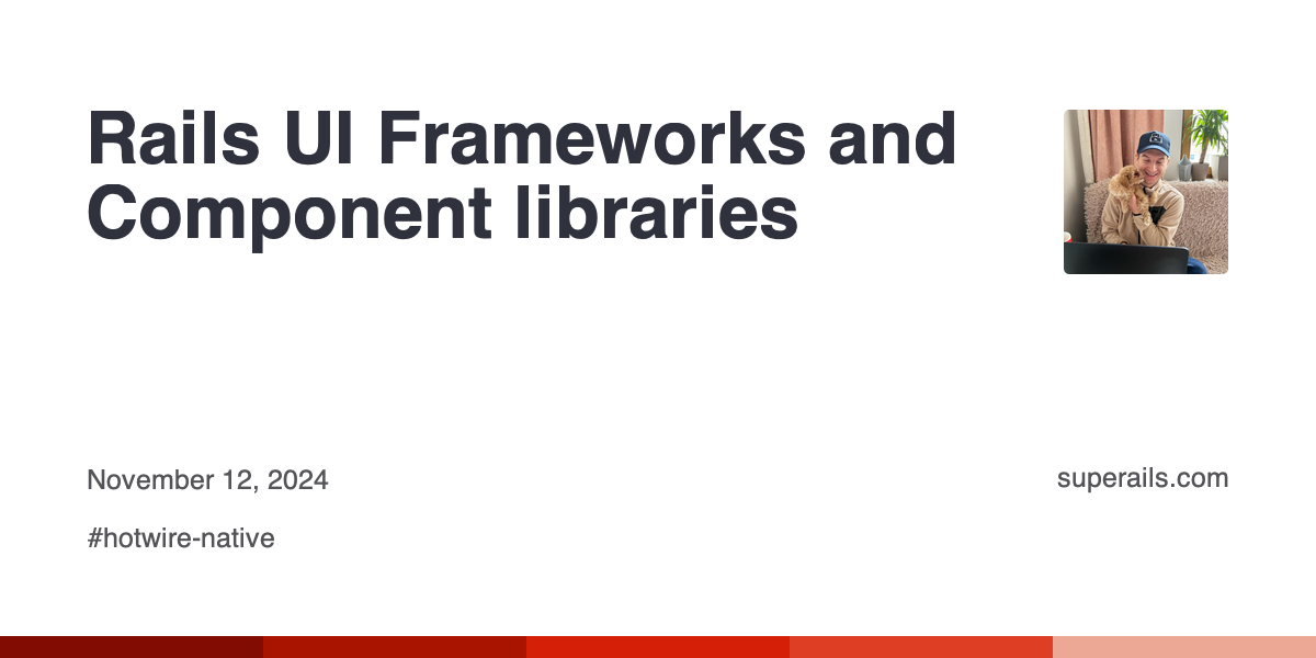 Rails Ui Frameworks And Component Libraries Superails Blog