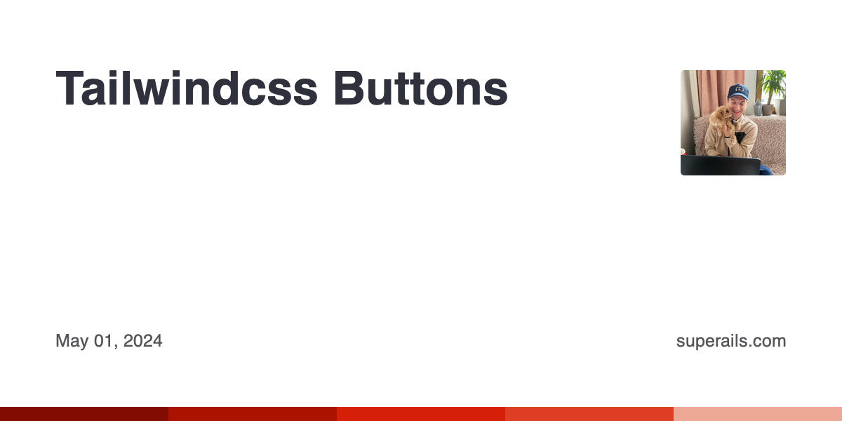 TailwindCSS on Rails: reusable button variants | SupeRails Blog