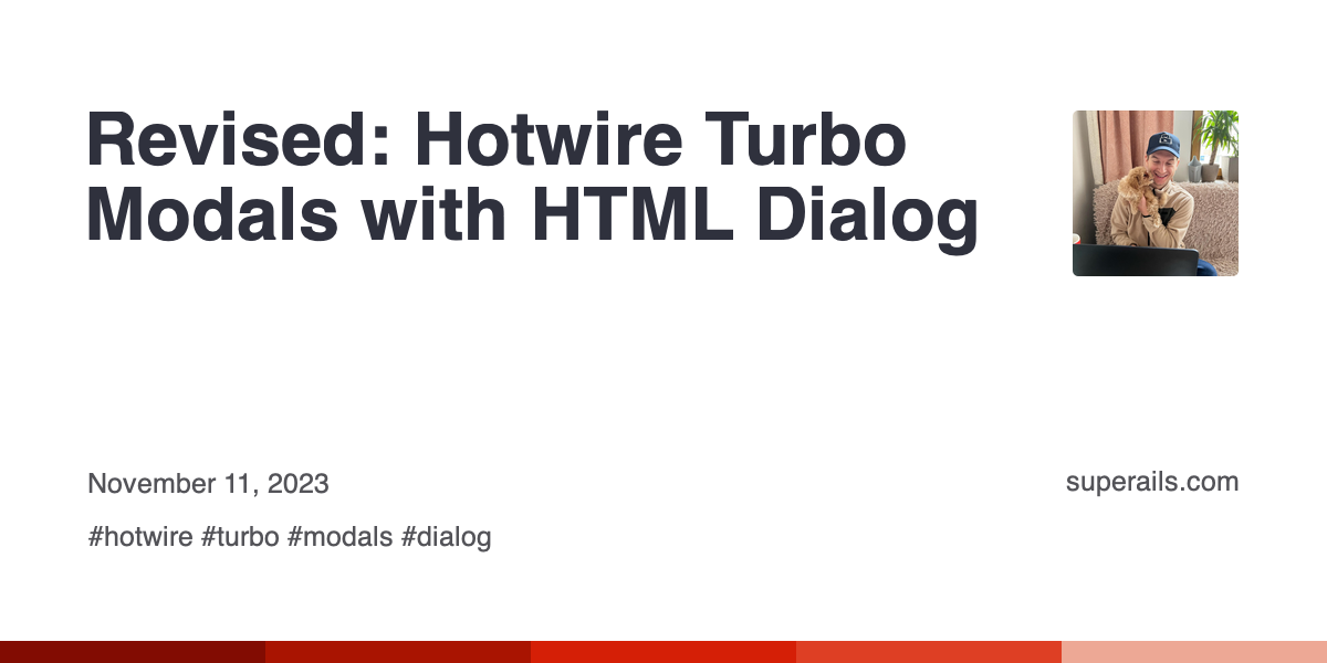 Revised: Hotwire Turbo Modals with HTML Dialog | SupeRails Blog